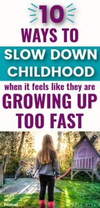 Kids Growing Up Too Fast? 10 Tips to Slow Down Childhood - Simply Well ...