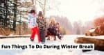 50 Fun (and Frugal) Things To Do Over Winter Break - Simply Well Balanced