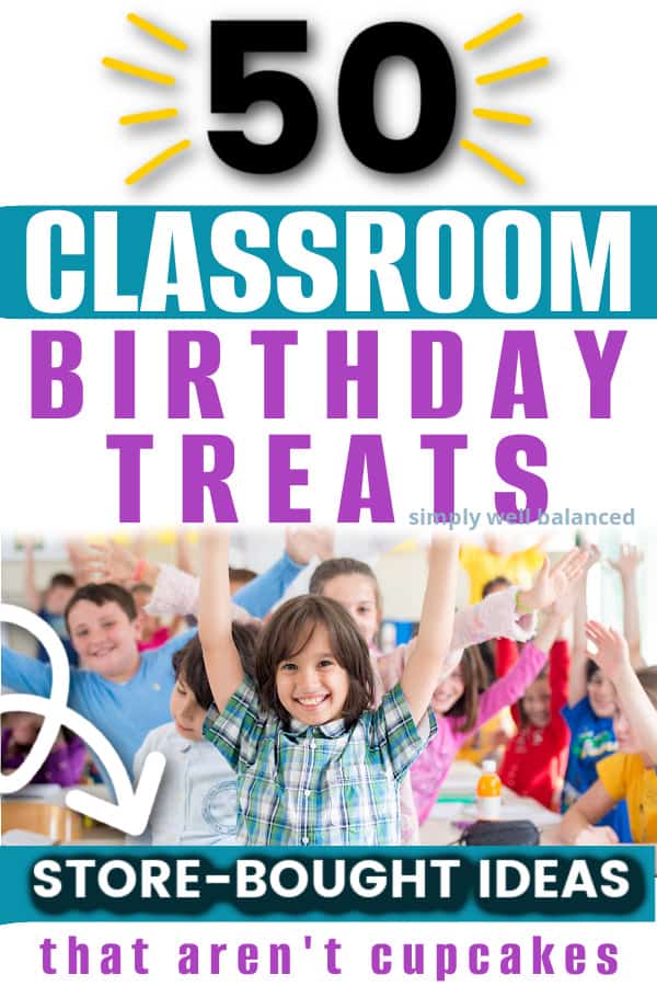 50 Easy Store Bought Birthday Treats For School Simply Well Balanced